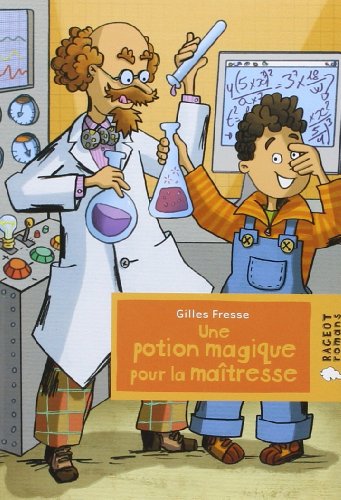 Une potion magique pour la maîtresse (Rageot Romans): Fresse, Gilles ...