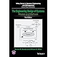 The Engineering Design of Systems: Models and Methods (Wiley Series in ...