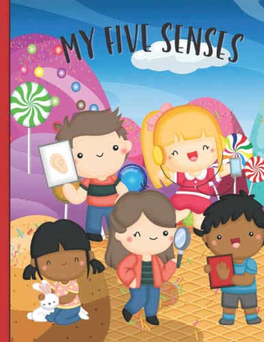 My Five Senses: Kids Learning About The 5 Senses - Hear, See, Touch ...