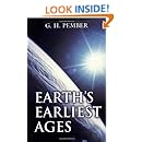 Earth's Earliest Ages: G. H. Pember: 9780825435331: Amazon.com: Books