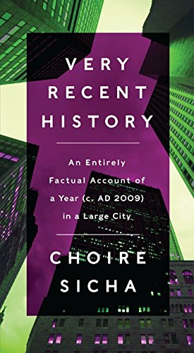 Very Recent History: An Entirely Factual Account of a Year (c. AD 2009 ...