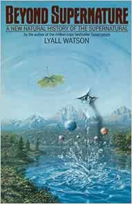 Amazon.com: Beyond Supernature: A New Natural History of the ...