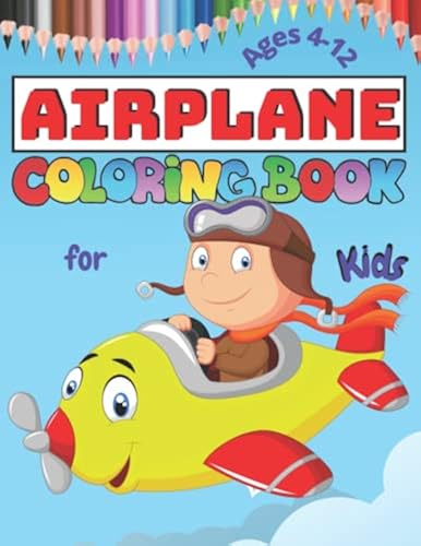 Airplane Coloring Book for Kids Ages 4-12: Cute Airplanes Coloring ...