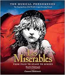 Les Miserables: The Story of the World's Longest Running Musical in ...