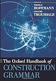 Constructions: A Construction Grammar Approach to Argument Structure (Cognitive Theory of ...