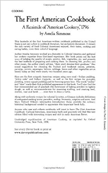 The First American Cookbook: A Facsimile of "American Cookery, " 1796 ...