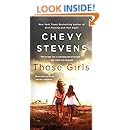Amazon.com: Those Girls: A Novel eBook: Chevy Stevens: Kindle Store