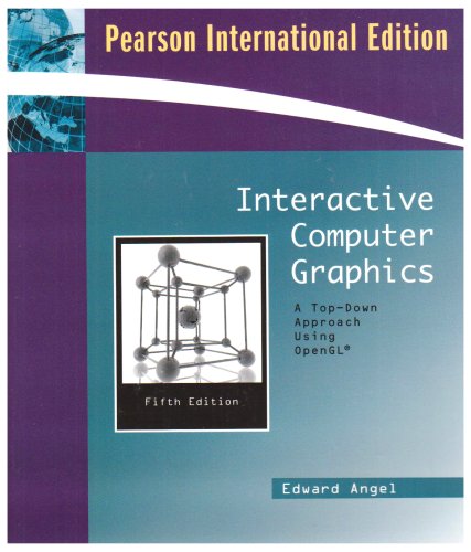 Interactive Computer Graphics A Top Down Approach Using Opengl Edward Angel 9780321549433
