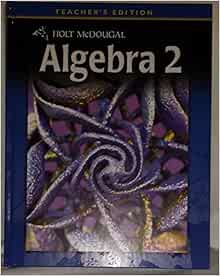 Holt McDougal Algebra 2: Teacher's Edition 2011: HOLT MCDOUGAL ...