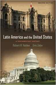 Latin America and the United States: A Documentary History: Holden ...