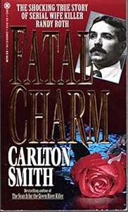 Fatal Charm: The Shocking True Story of... book by Carlton Smith