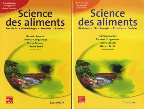 Science des aliments: 2 volumes : Tome 1, Stabilisation biologique et physico-chimique ; Tome 2 ...