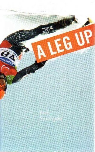 A Leg Up: Josh Sundquist: 9780980209723: Amazon.com: Books