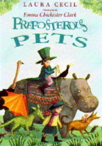 Preposterous Pets: Cecil, Laura, Clark, Emma Chichester: 9780241002537 ...