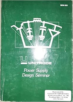 Unitrode Switching Regulated Power Supply Design Seminar Manual. (SEM ...