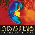 Eyes and Ears: Simon, Seymour: 9780060733025: Amazon.com: Books