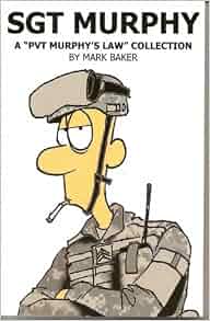 Sgt. Murphy: A "Pvt. Murphy's Law" Collection: Mark Baker ...
