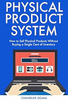 Amazon.com: Physical Product System: How to Sell Physical Products ...