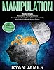 Manipulation: 3 Books in 1 - Complete Guide to Analyzing and Speed ...