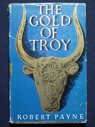 THE GOLD OF TROY The Story of Heinrich Schliemann and the Buried Cities ...
