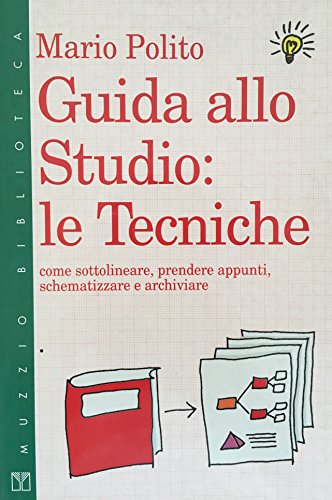 Lioriresda: Guida allo studio. Le tecniche. Come sottolineare, prendere appunti, schematizzare e ...
