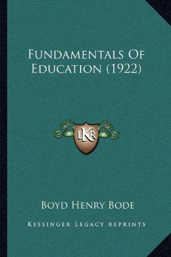 Fundamentals Of Education (1922): Bode, Boyd Henry: 9781164021308 ...