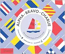 Amazon - Alpha, Bravo, Charlie: The Complete Book of Nautical Codes ...