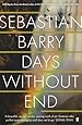 Days Without End: Amazon.co.uk: Sebastian Barry: 9780571277001: Books