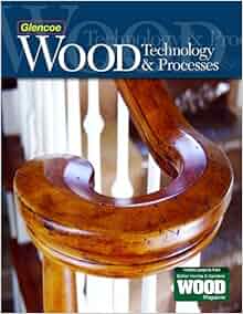 Wood Technology & Processes, Student Edition: McGraw-Hill ...