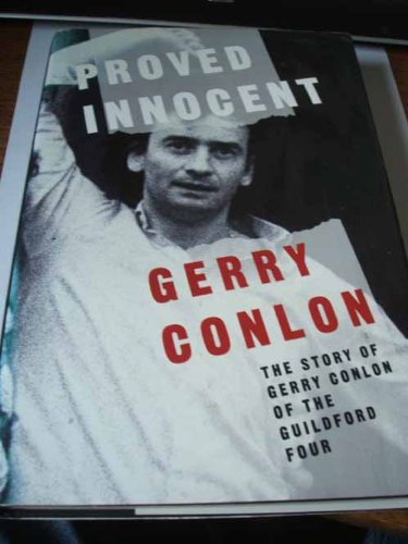 Proved Innocent: The Story of Gerry Conlon of the Guildford Four: Gerry ...