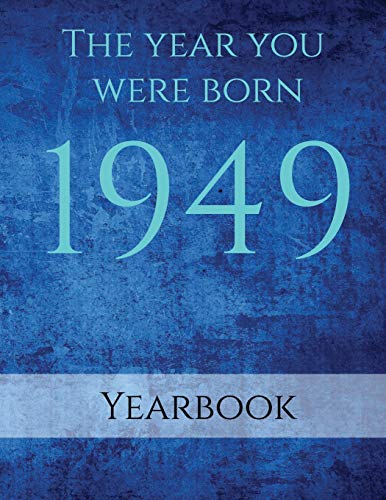The Year You Were Born 1949: An interesting factual book on the year ...