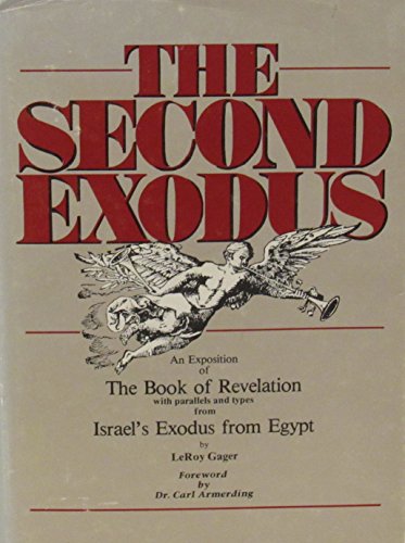The Second Exodus: An exposition on the book of Revelation with ...