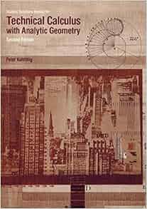 Technical Calculus With Analytic Geometry: Peter Kuhfittig ...