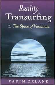 Reality Transurfing 1: The Space of Variations: Vadim Zeland ...