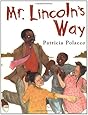 Mr. Lincoln's Way: Amazon.ca: Patricia Polacco: Books