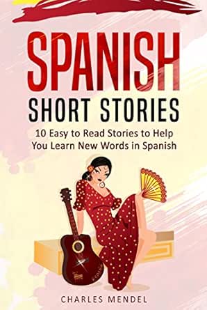 Spanish Short Stories For Beginners: 10 Easy to Read Stories To Help ...