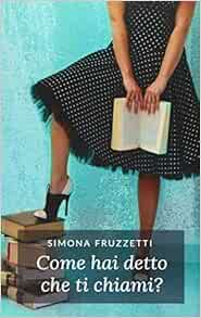 Amazon.com: Come hai detto che ti chiami? (Italian Edition ...