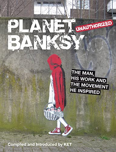 Planet Banksy: The Man, His Work and the Movement He Has Inspired: KET ...