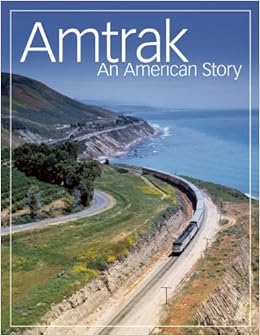 Amtrak: An American Story: The staff of Amtrak: 9780871164445: Amazon ...