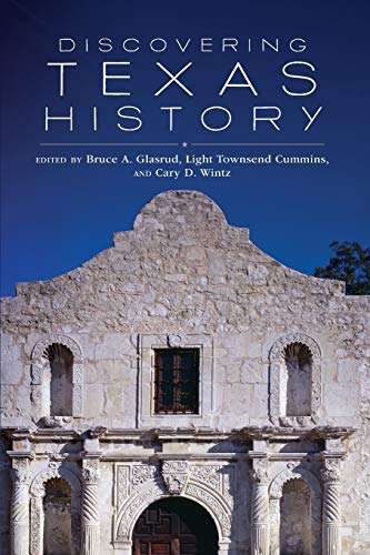 Discovering Texas History: Glasrud, Bruce A., Cummins, Light Townsend ...