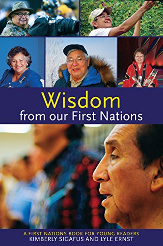 Wisdom from Our First Nations (First Nations Book for Young Readers ...