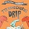 Tyrannosaurus Drip: Amazon.co.uk: Julia Donaldson, David Roberts: Books