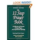The 12 Step Prayer Book: A Collection of Favorite 12 Step Prayers and Inspirational Readings ...
