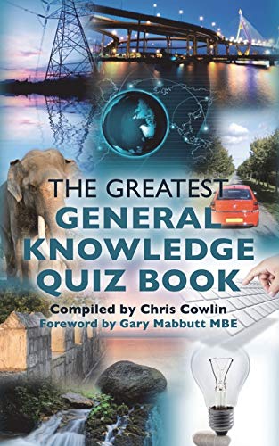 The Greatest General Knowledge Quiz Book: Cowlin, Chris: 9781910295120 ...