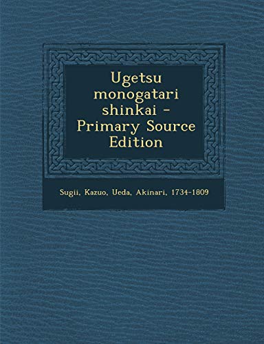 Ugetsu monogatari shinkai - Primary Source Edition (Japanese Edition ...