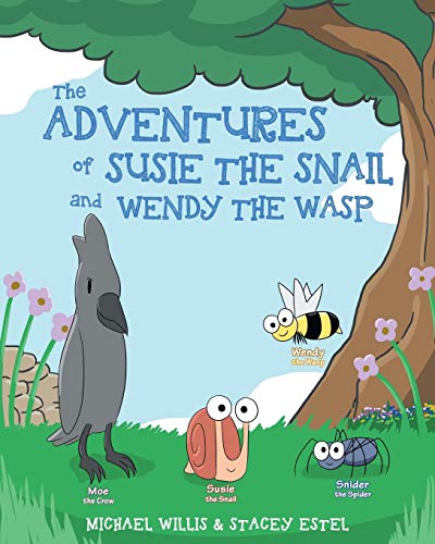The Adventures of Susie The Snail and Wendy The Wasp: Willis, Michael ...