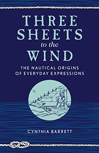three-sheets-to-the-wind-the-nautical-origins-of-everyday-expressions