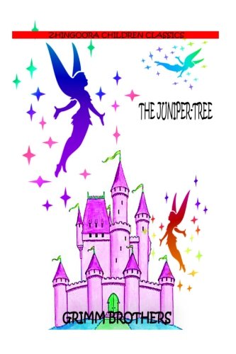 The Juniper-Tree: Brothers, Grimm: 9781477451359: Amazon.com: Books