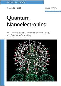 Quantum Nanoelectronics: An introduction to electronic nanotechnology ...