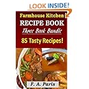 Farmhouse Kitchen Recipe Book: 3 Book Bundle - 85 Tasty Recipes ( B & W ...